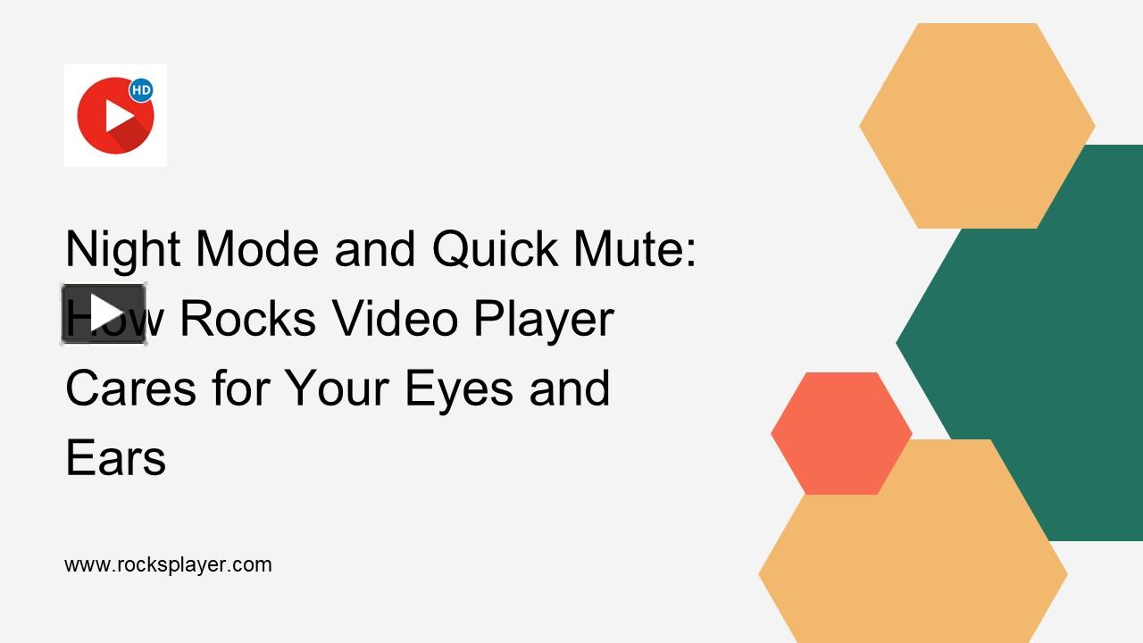 Night Mode and Quick Mute: How Rocks Video Player Cares for Your Eyes ...