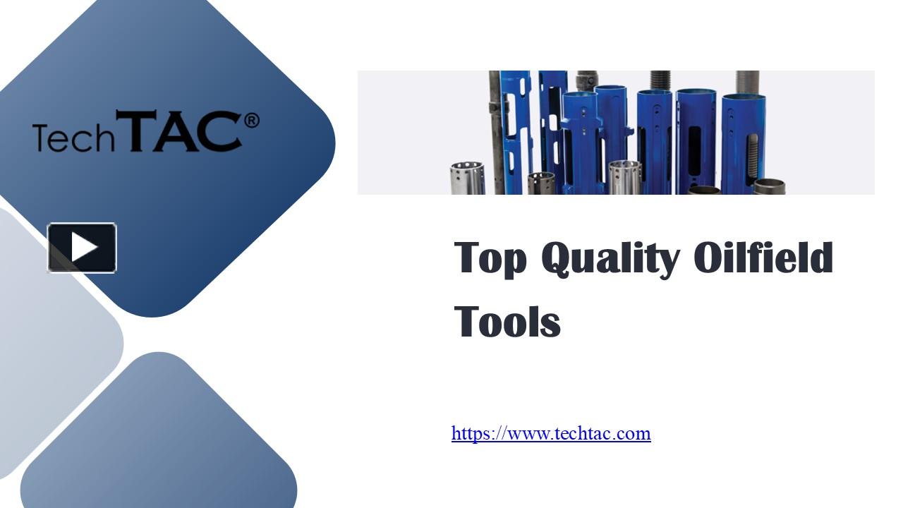 PPT – Top Quality Oilfield Tools - www.techtac.com PowerPoint ...