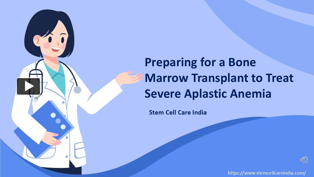 Preparing for a Bone Marrow Transplant to Treat Severe Aplastic Anemia ...