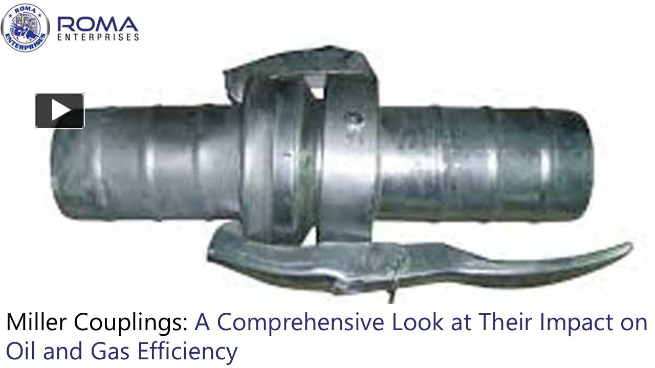 Miller Couplings: A Comprehensive Look at Their Impact on Oil and Gas ...