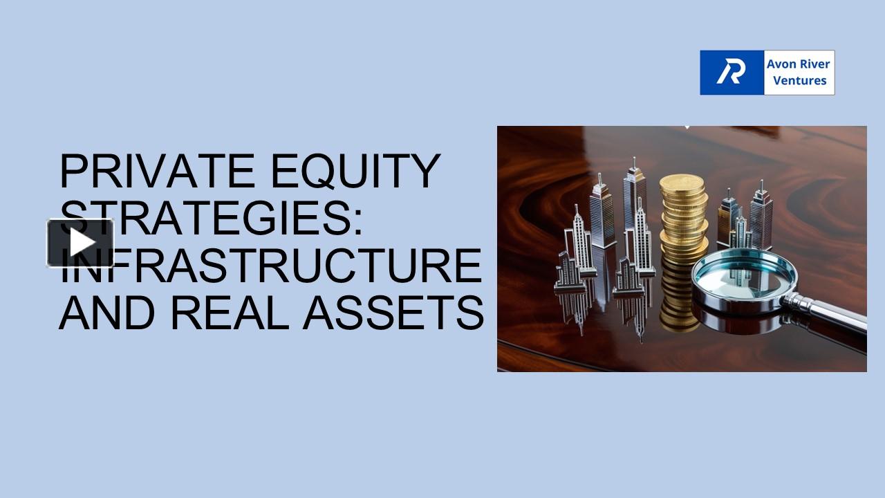 PPT – Private Equity Strategies: Infrastructure and Real Assets ...