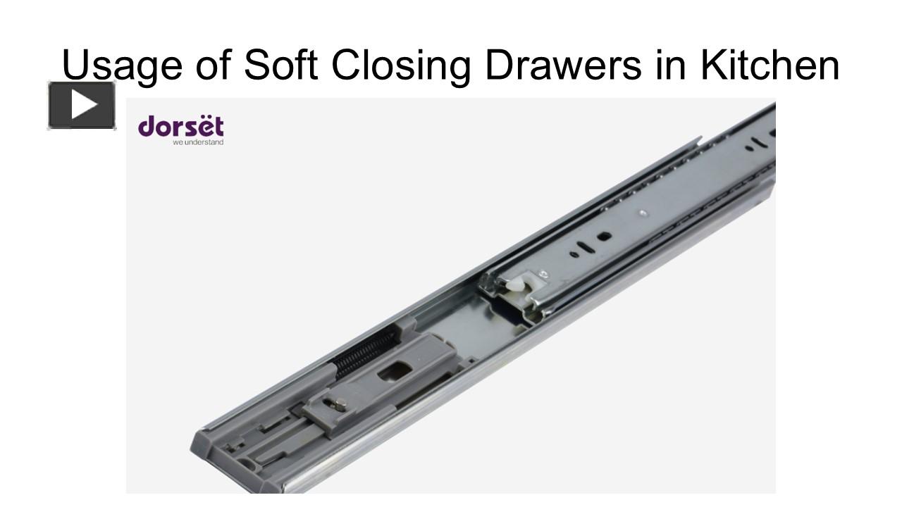 PPT – Usage of Soft Closing Drawers in Kitchen PowerPoint presentation ...