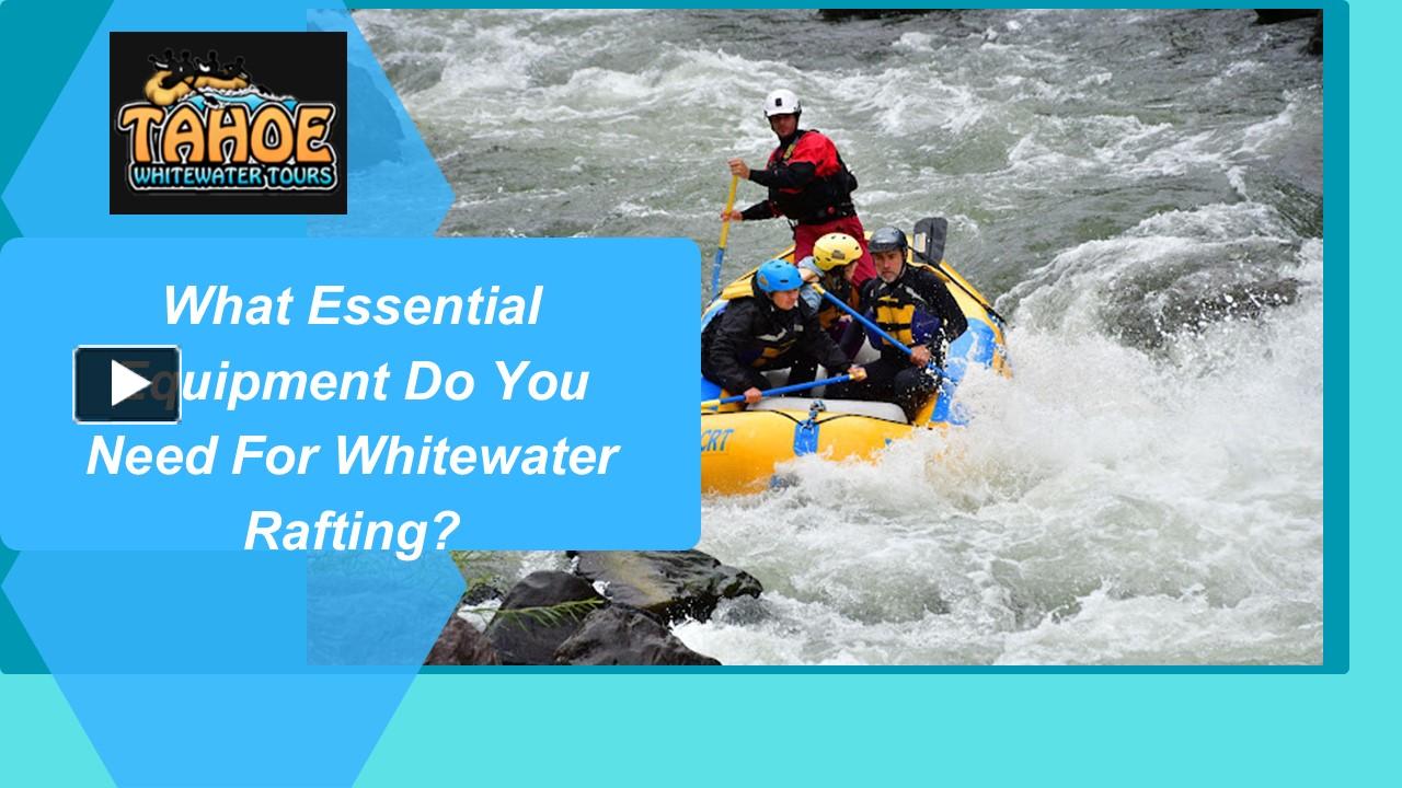 PPT – What Essential Equipment Do You Need For Whitewater Rafting ...