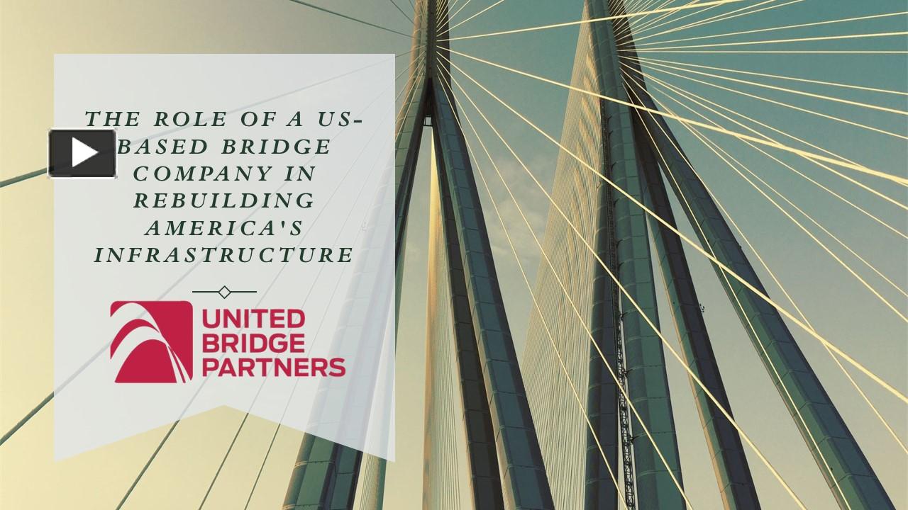 The Role of a US-Based Bridge Company in Rebuilding America's ...