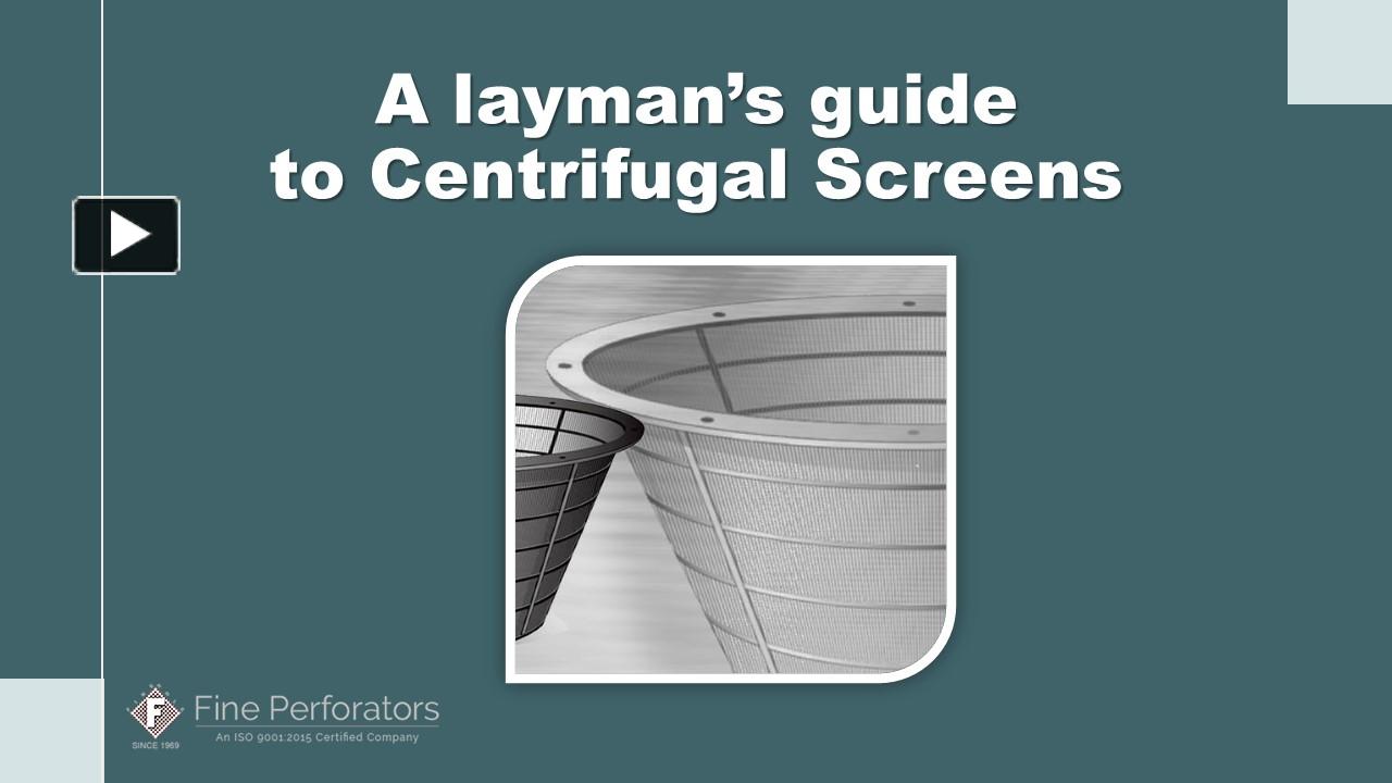A layman’s guide to Centrifugal Screens presentation | free to download