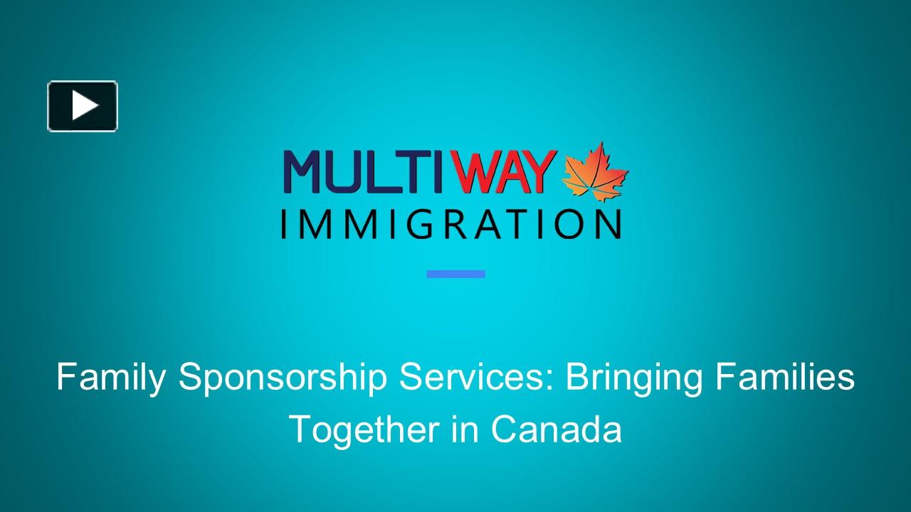PPT – Bringing Families Together: Your Path to Canadian Sponsorship ...