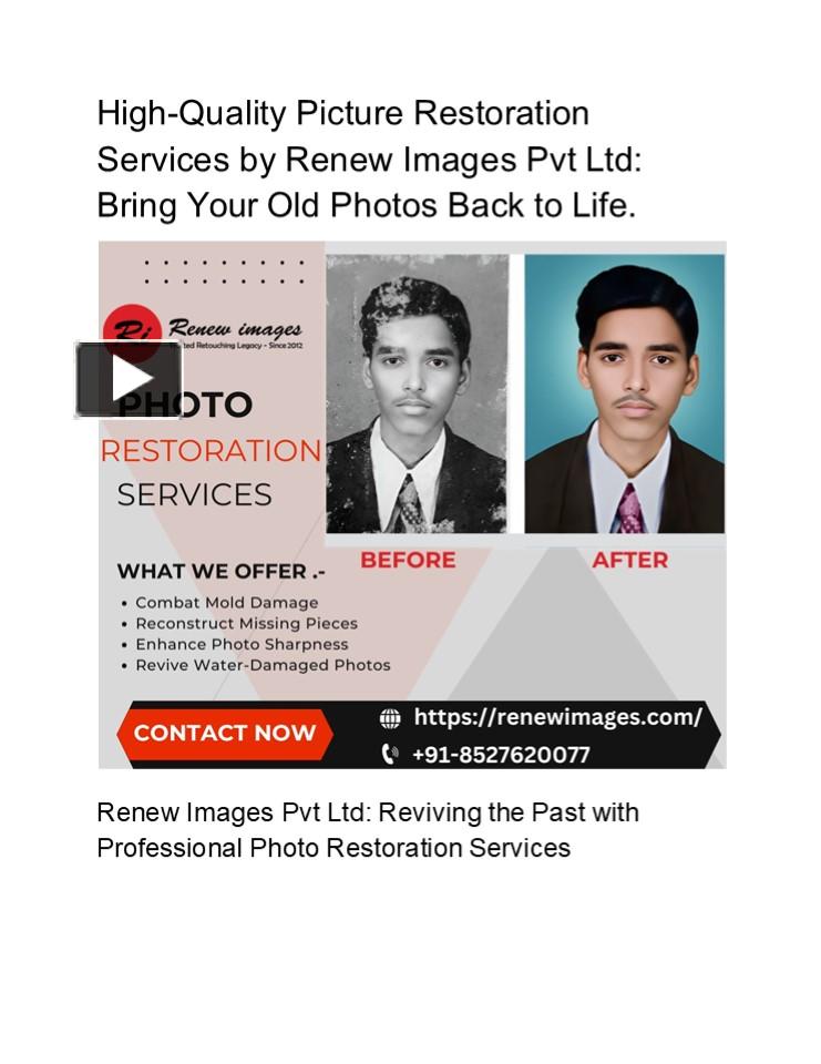 PPT – High-Quality Picture Restoration Services by Renew Images Pvt Ltd ...