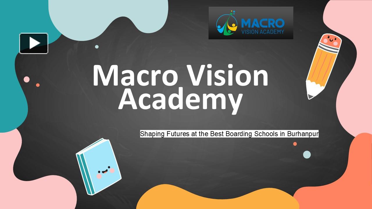 PPT – Discover Macro Vision Academy: Top Boarding School in Burhanpur ...