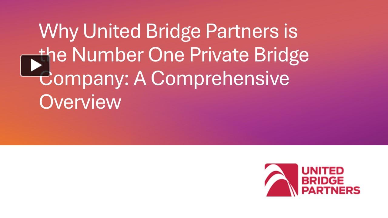 Why United Bridge Partners is the Number One Private Bridge Company A ...