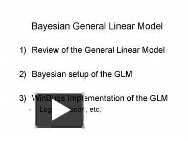 Bayesian General Linear Model presentation | free to view