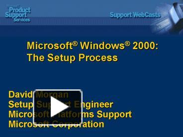 PPT – Microsoft Windows 2000: The Setup Process David Morgan Setup ...