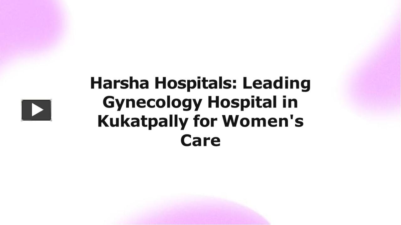 PPT – Harsha Hospitals: Leading Gynecology Hospital in Kukatpally for ...