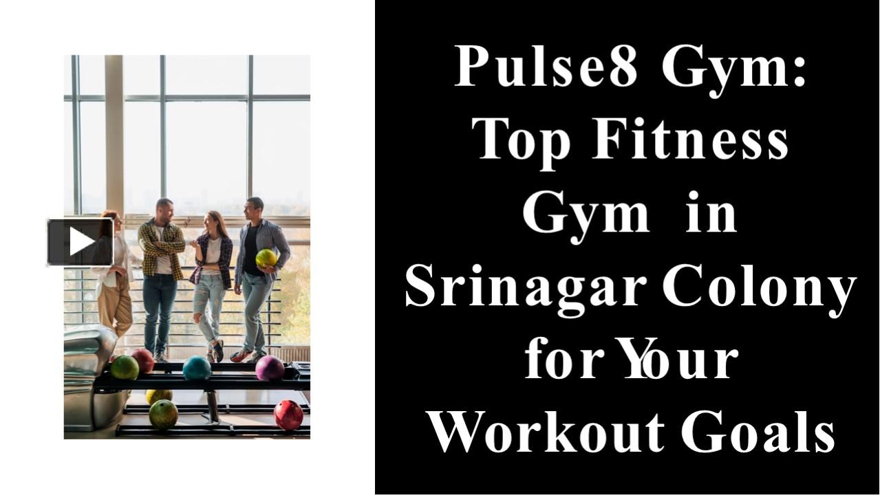 PPT – Pulse8 Gym: Top Fitness Gym in Srinagar Colony for Your Workout ...