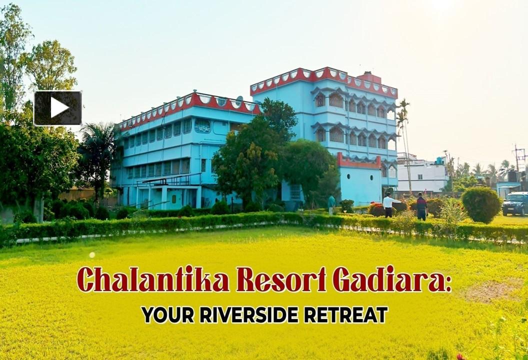 PPT – Chalantika Resort - Gadiara: Your Riverside Retreat PowerPoint ...