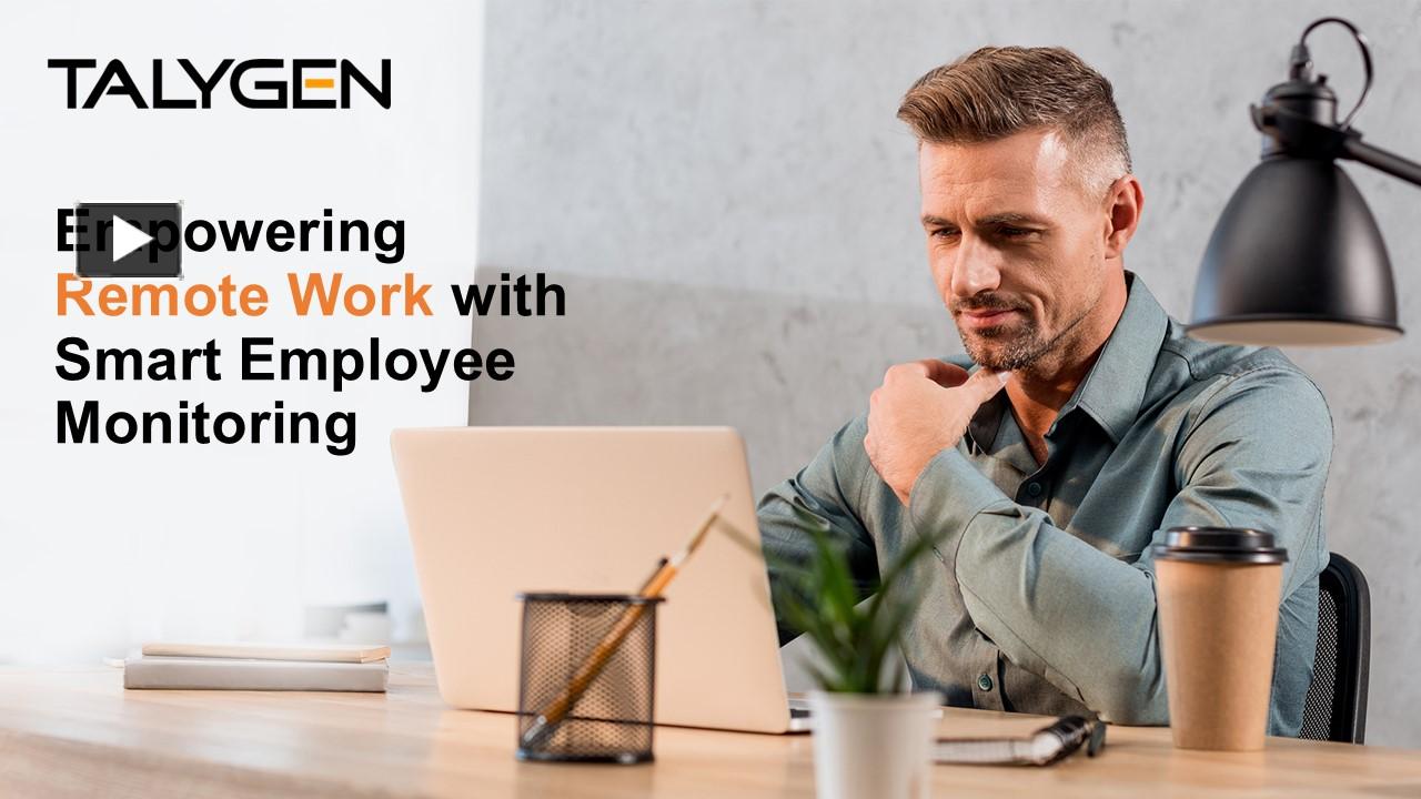 PPT – Empowering Remote Work with Smart Employee Monitoring PowerPoint ...