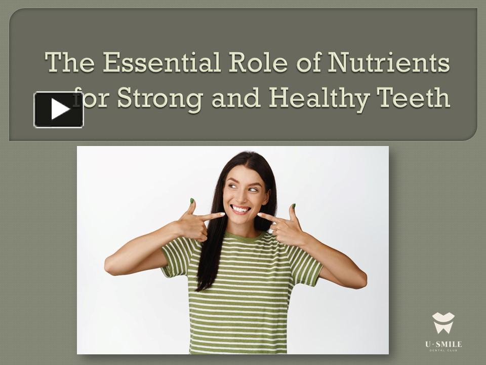 The Essential Role of Nutrients for Strong and Healthy Teeth ...