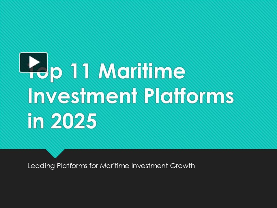 Top Maritime Investment Platforms in 2025 presentation | free to download