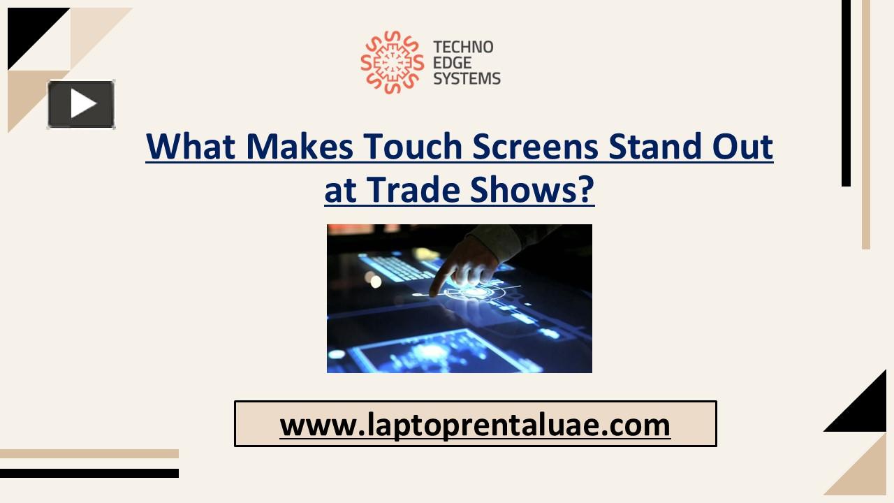PPT – What Makes Touch Screens Stand Out at Trade Shows? PowerPoint ...