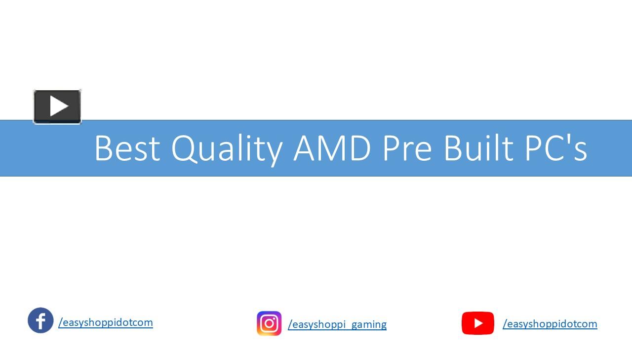 PPT – Best Quality AMD Pre Built PC's By EasyShoppi.com PowerPoint ...
