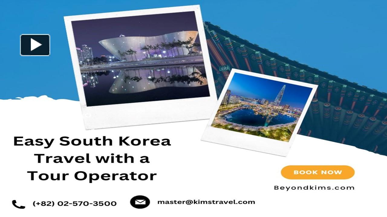 PPT – Easy South Korea Travel with a Tour Operator PowerPoint ...