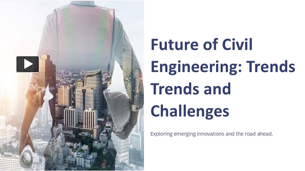 Future of Civil Engineering: Trends and Challenges presentation | free ...