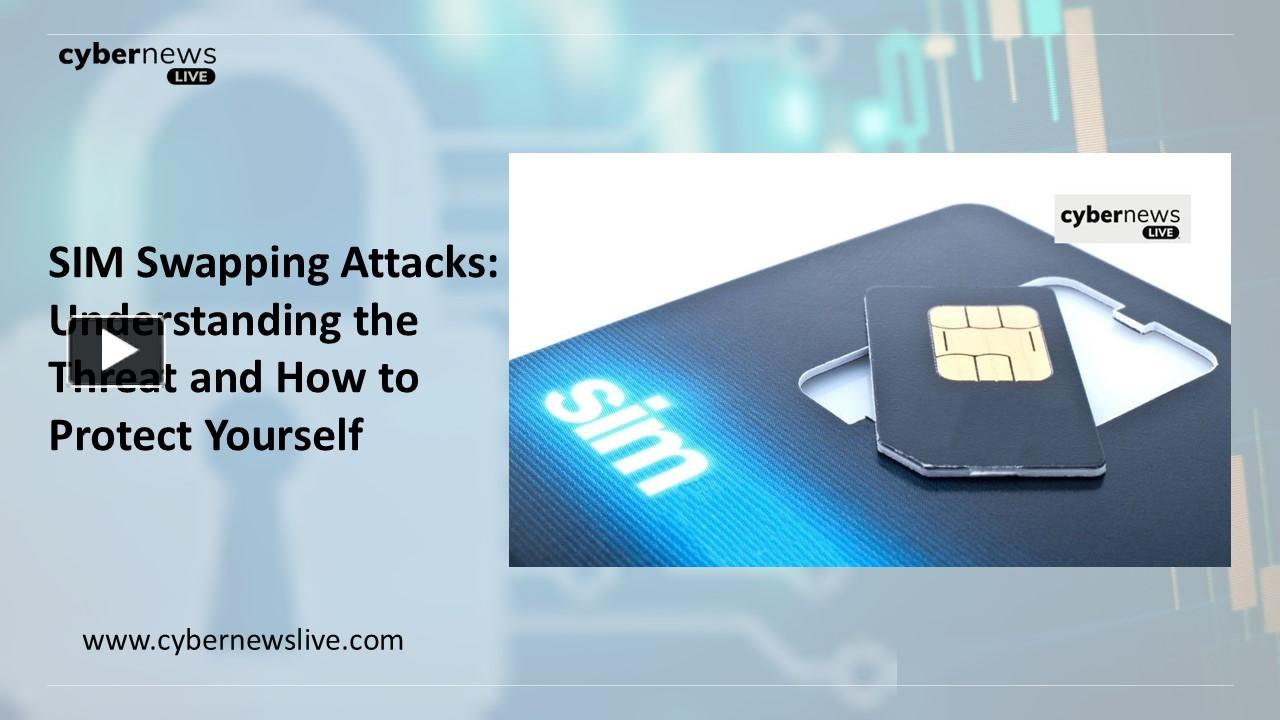 PPT – SIM Swapping Attacks: Understanding the Threat and How to Protect ...