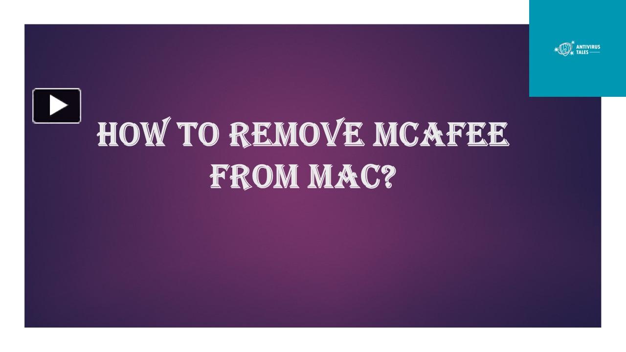 How to Remove McAfee From Mac? presentation | free to download