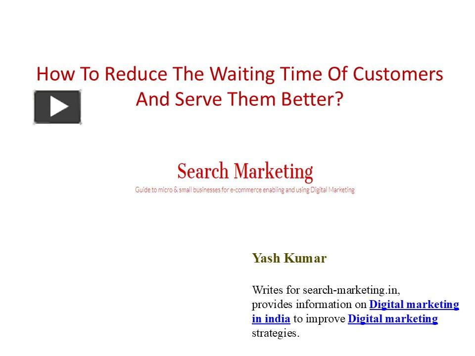 PPT – How To Reduce The Waiting Time Of Customers And Serve Them Better ...