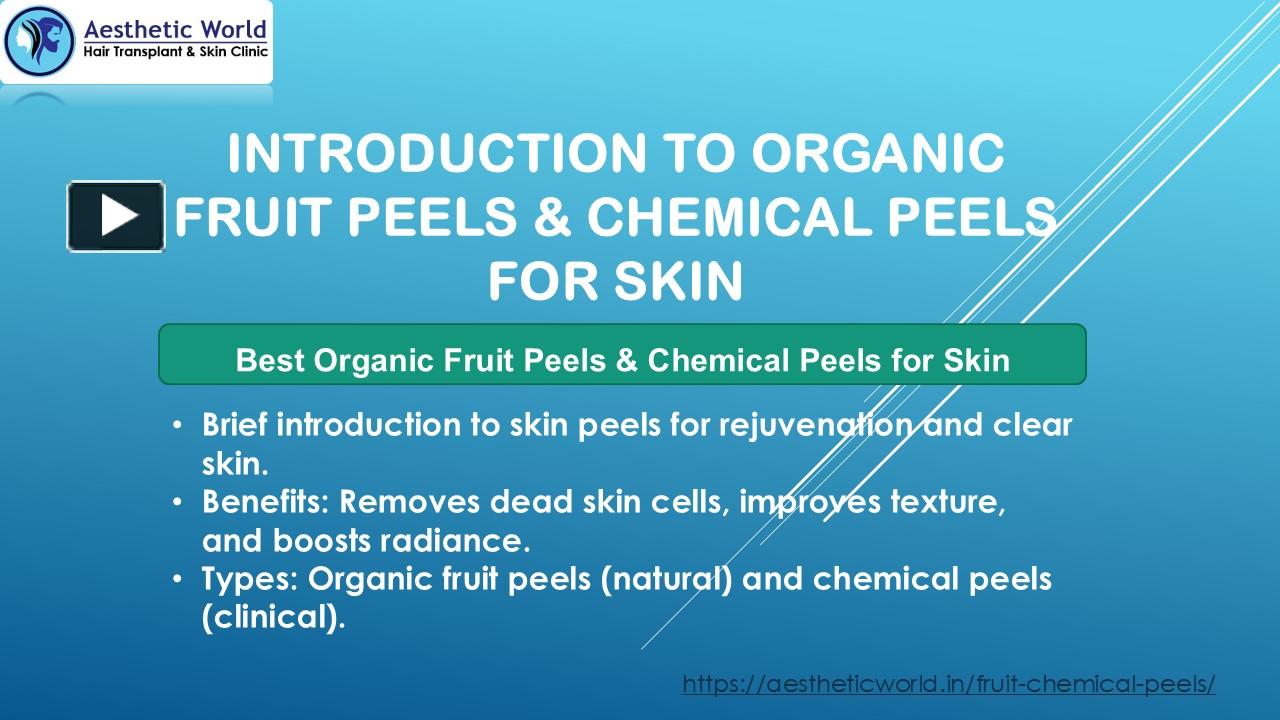 PPT – Achieve Radiant Skin with Organic & Chemical Peels at Aesthetic ...