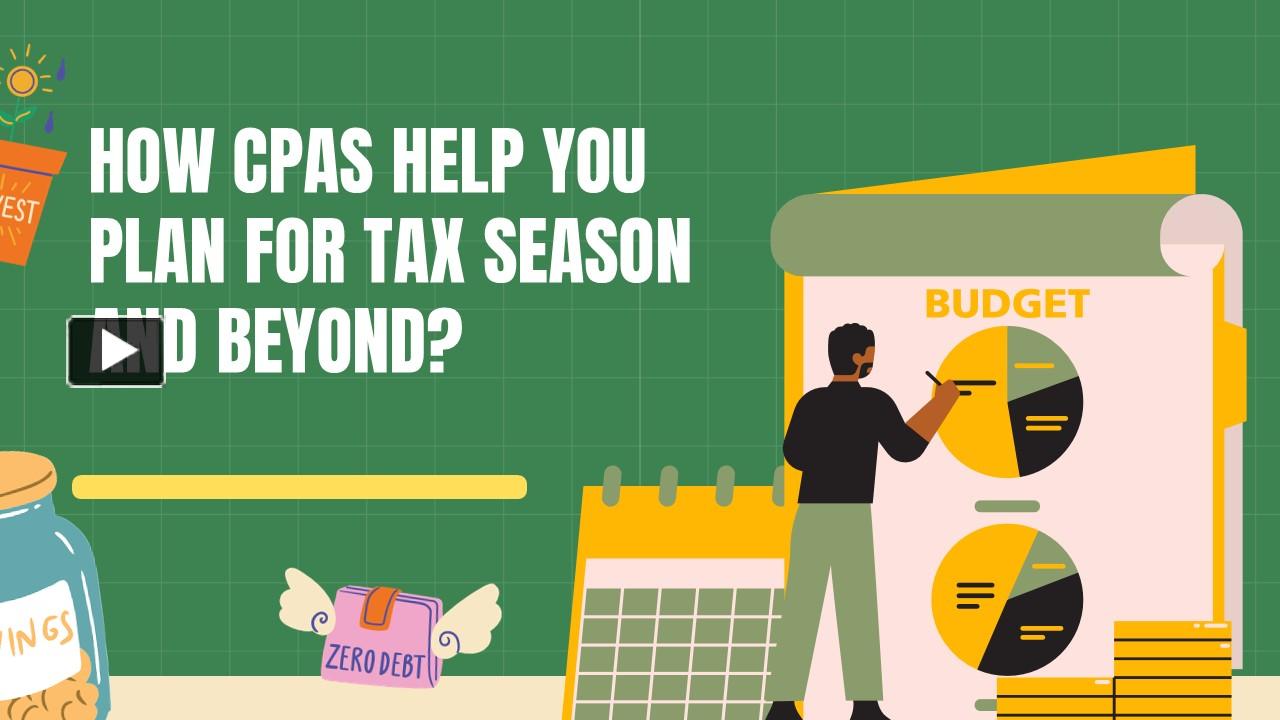 PPT – How CPAs Help You Plan For Tax Season and Beyond? PowerPoint ...