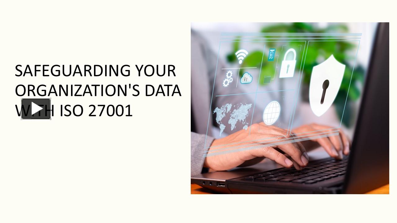 Safeguarding Your Organization's Data with ISO 27001 presentation ...