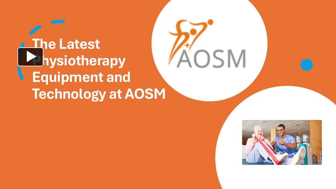 PPT – The Latest Physiotherapy Equipment and Technology at AOSM ...