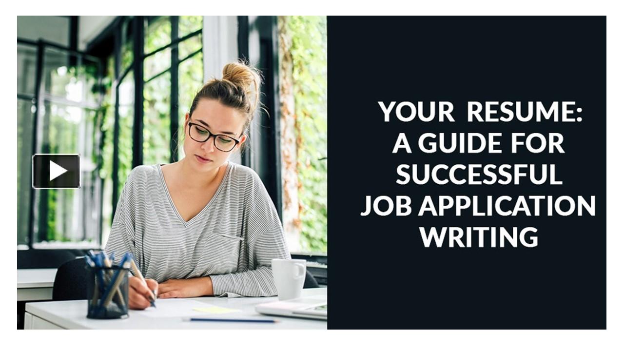 PPT – Your Resume: A Guide for Successful Job Application Writing ...