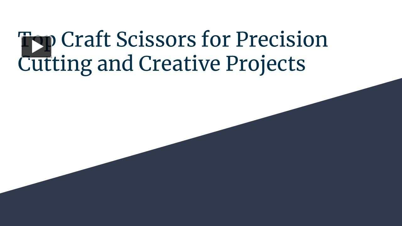 PPT – Top Craft Scissors for Precision Cutting and Creative Projects ...