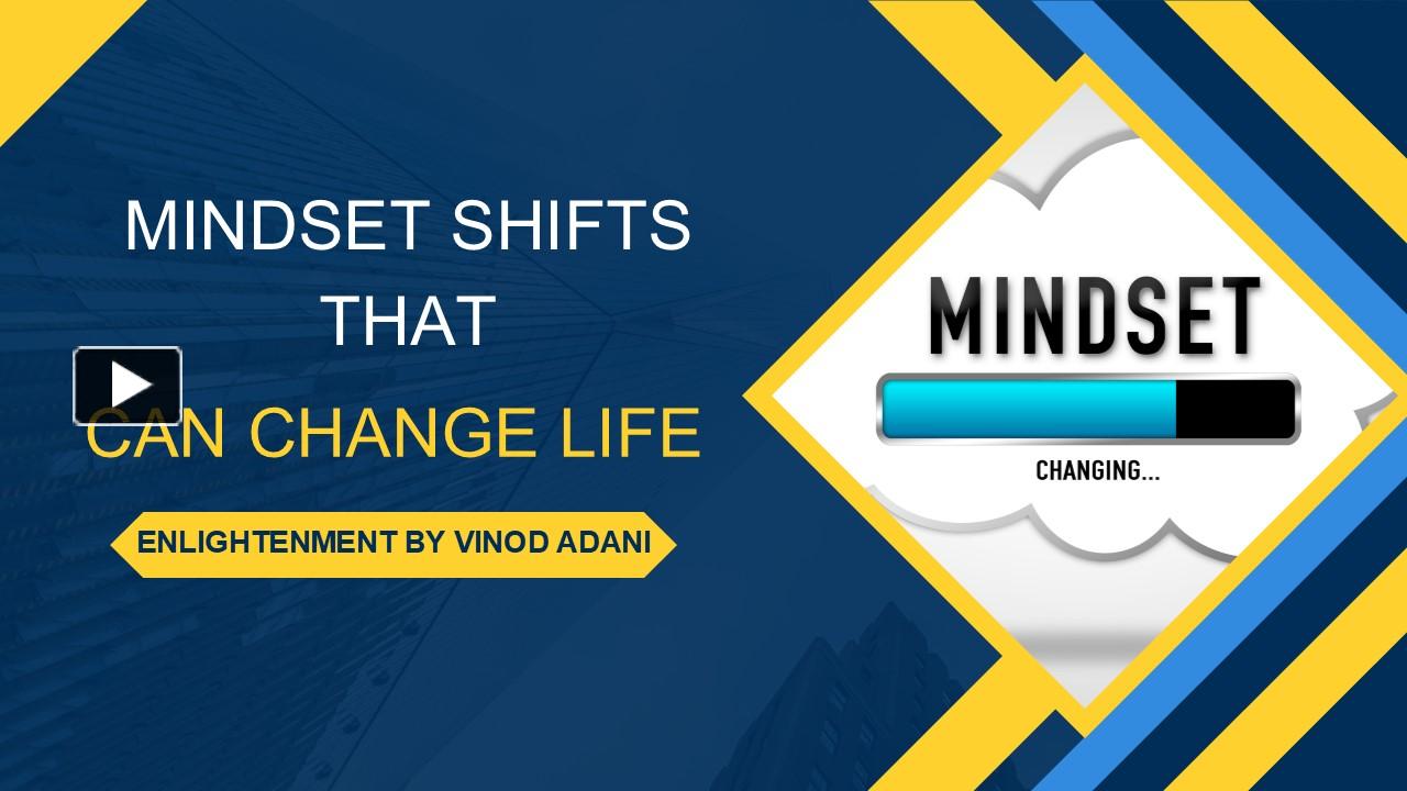 PPT – Mindset Shifts That Can Change Life: Enlightenment by Vinod Adani ...