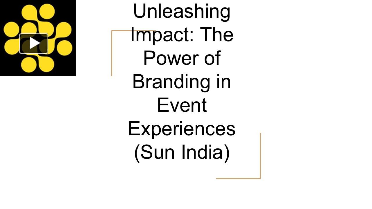 PPT – Unleashing Impact: The Power of Branding in Event Experiences ...