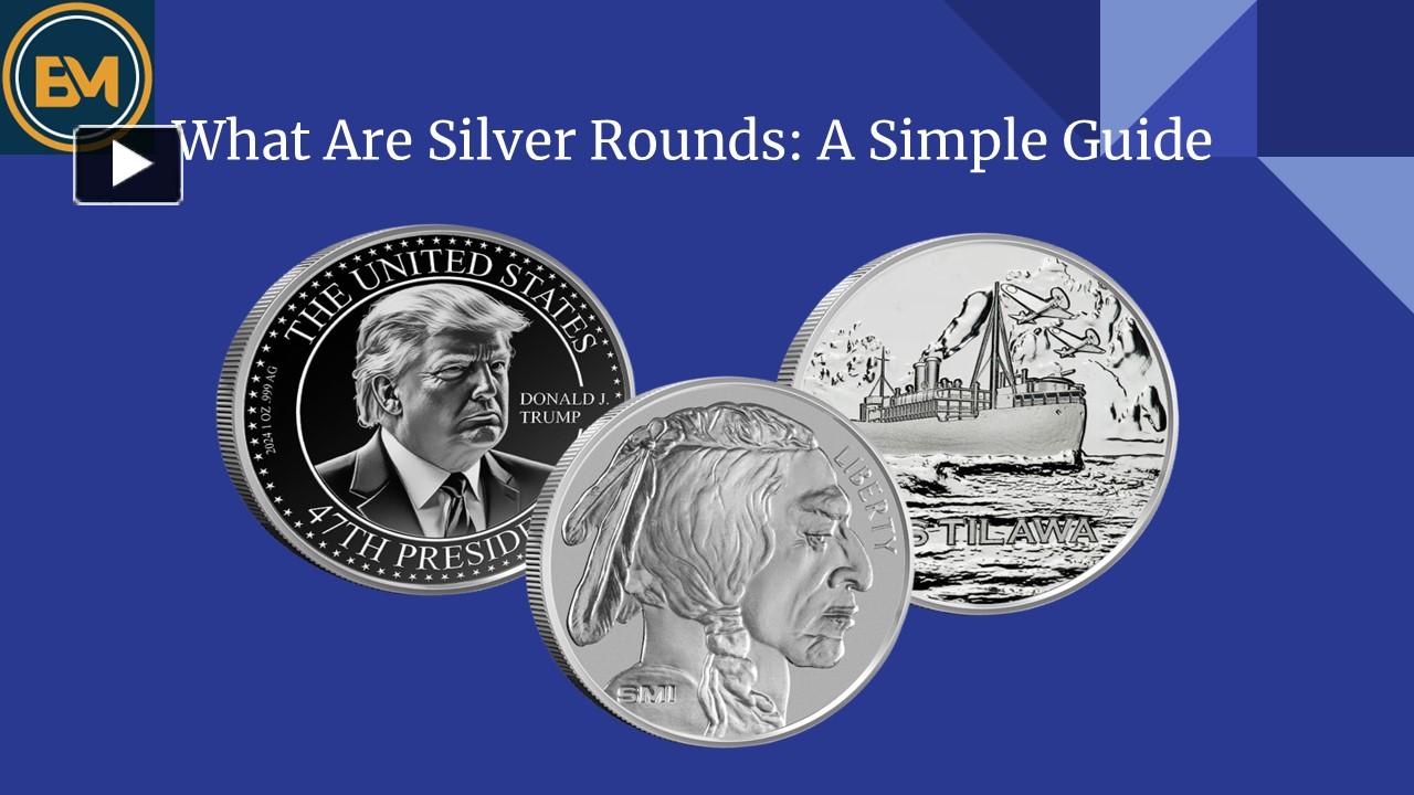 What Are Silver Rounds: A Simple Guide presentation | free to download