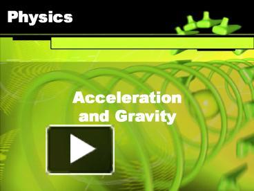 PPT – Physics PowerPoint presentation | free to view - id: 9b52b-YWVkN