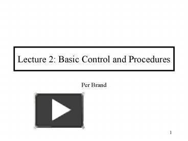 Lecture 2: Basic Control and Procedures presentation | free to download