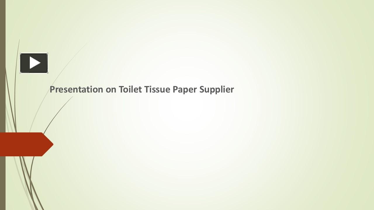PPT – Presentation on Toilet Tissue Paper Supplier PowerPoint ...
