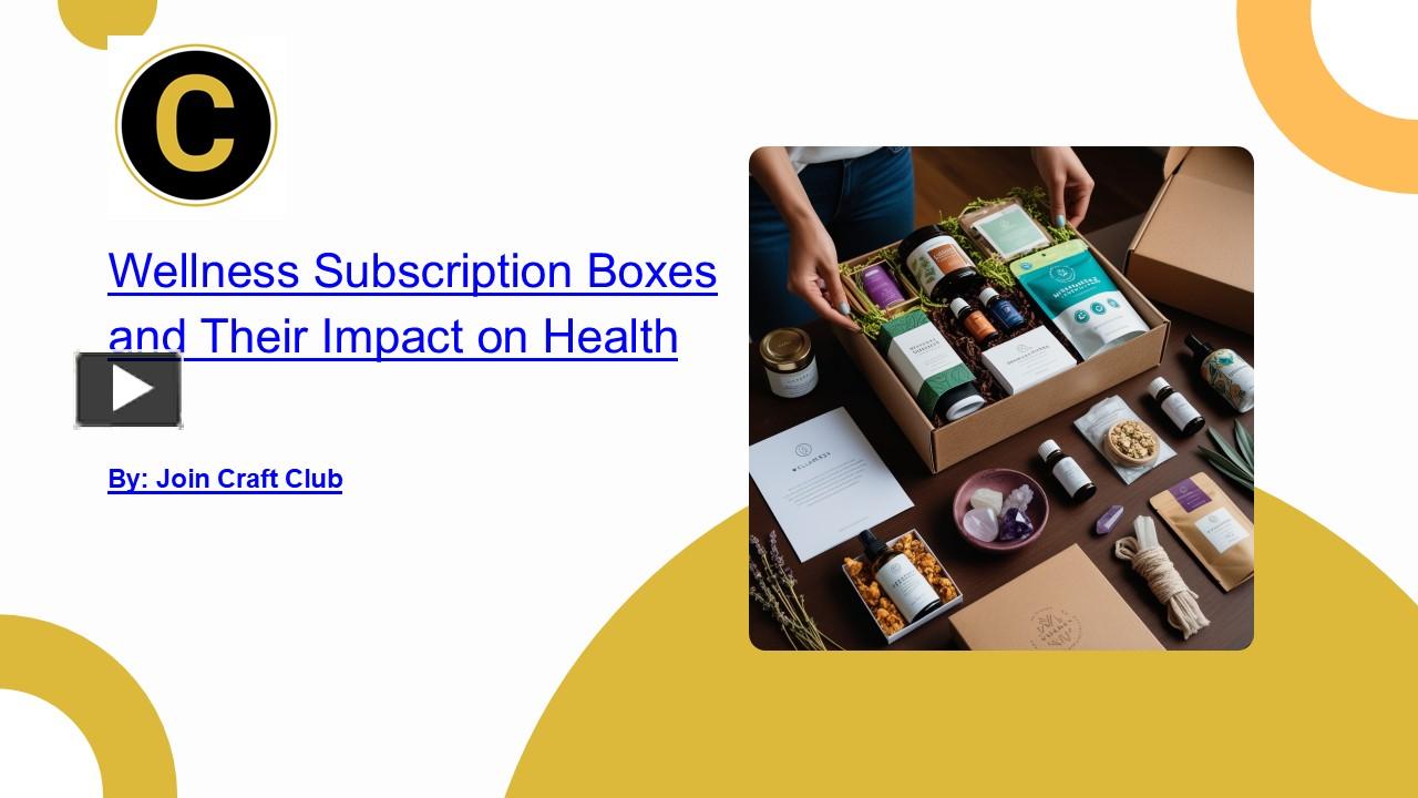 PPT – Wellness Subscription Boxes and Their Impact on Health PowerPoint ...