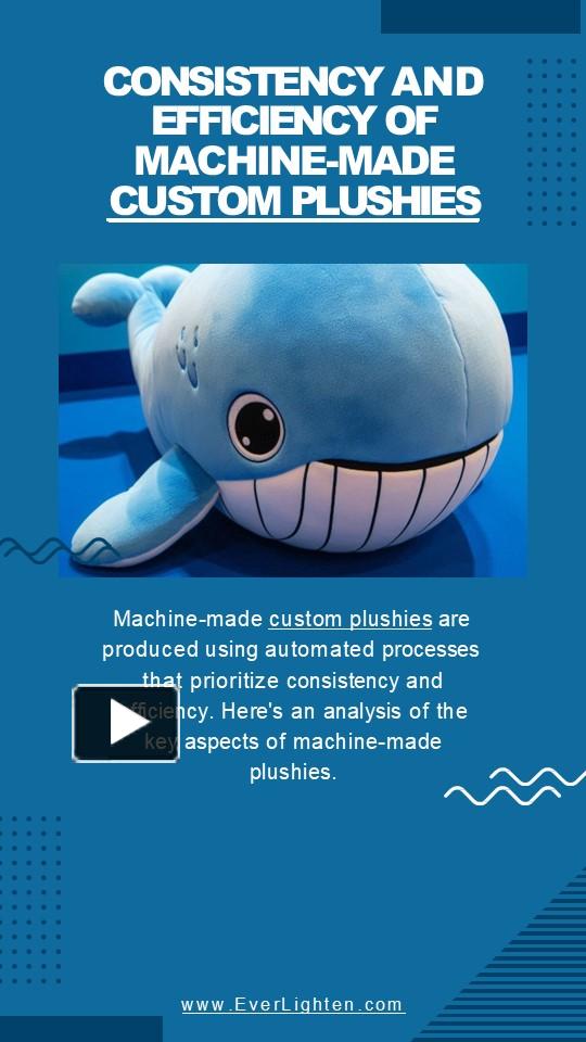PPT – Consistency and Efficiency of Machine-Made Custom Plushies ...