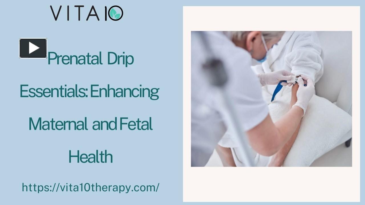PPT – Prenatal Drip Essentials: Enhancing Maternal and Fetal Health ...