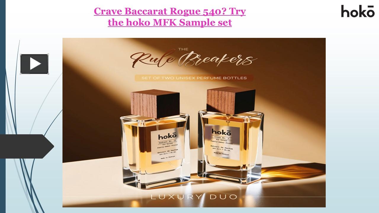 Crave Baccarat Rogue 540? Try the hoko MFK Sample set. presentation ...