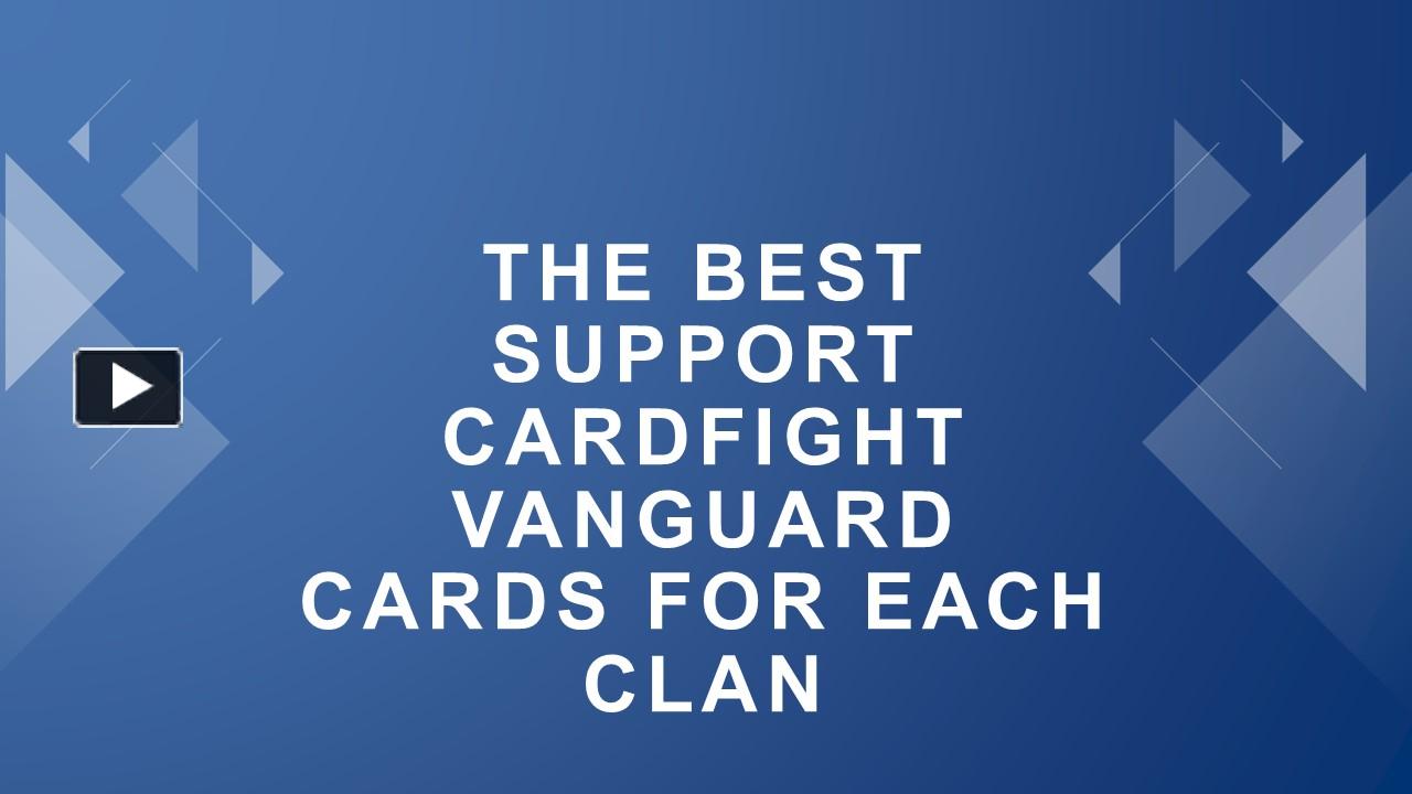PPT – The Best Support Cardfight Vanguard Cards For Each Clan ...