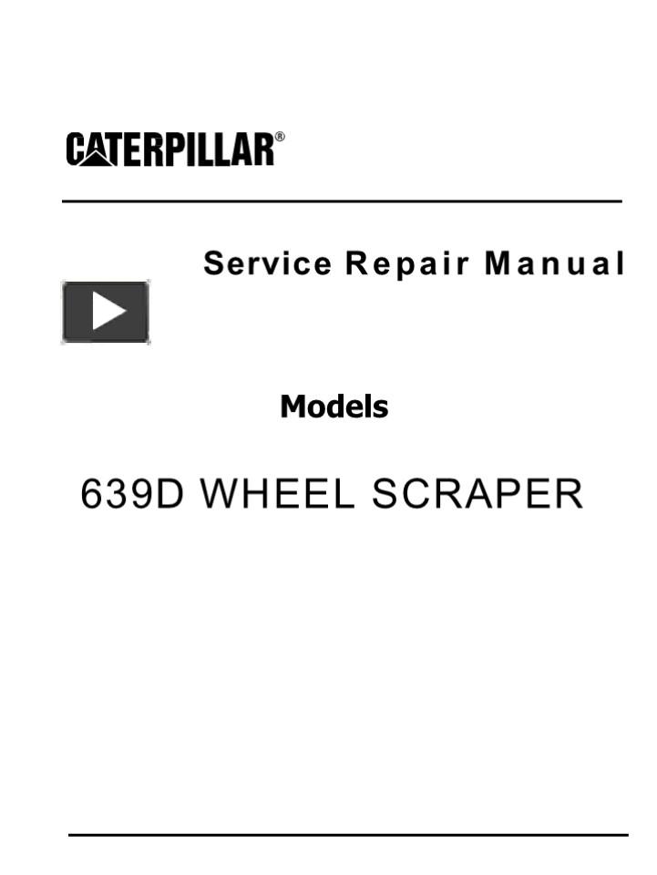PPT – Caterpillar Cat 639D WHEEL SCRAPER (Prefix 88X) Service Repair ...