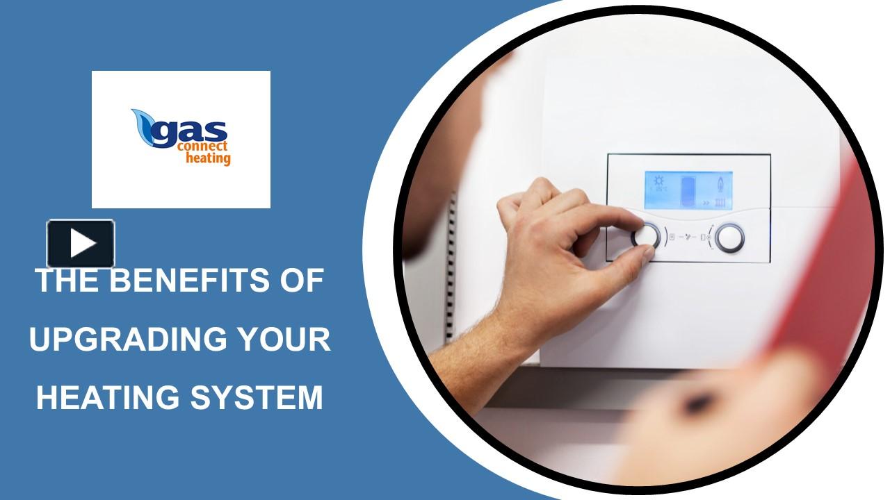 PPT – The Benefits of Upgrading Your Heating System PowerPoint ...