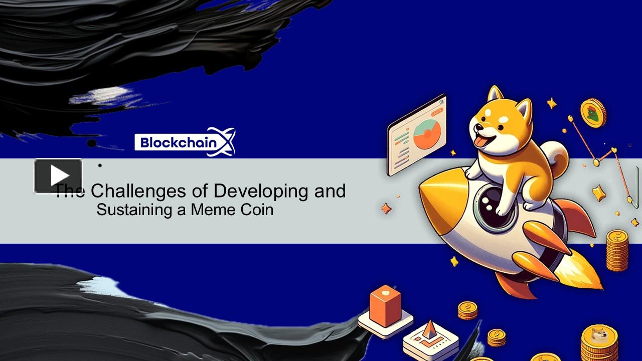 PPT – The Challenges of Developing and Sustaining a Meme Coin ...