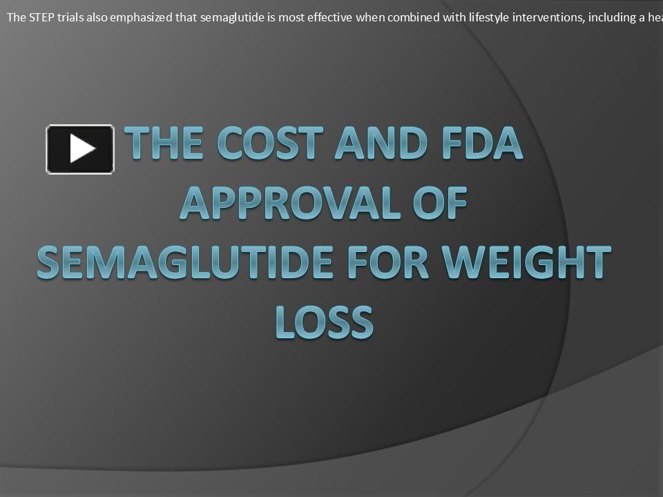 The Cost and FDA Approval of Semaglutide for Weight Loss presentation ...