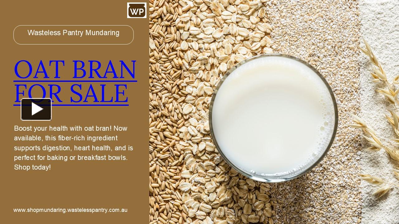 PPT – Premium Oat Bran Now Available at Wasteless Pantry Mundaring ...